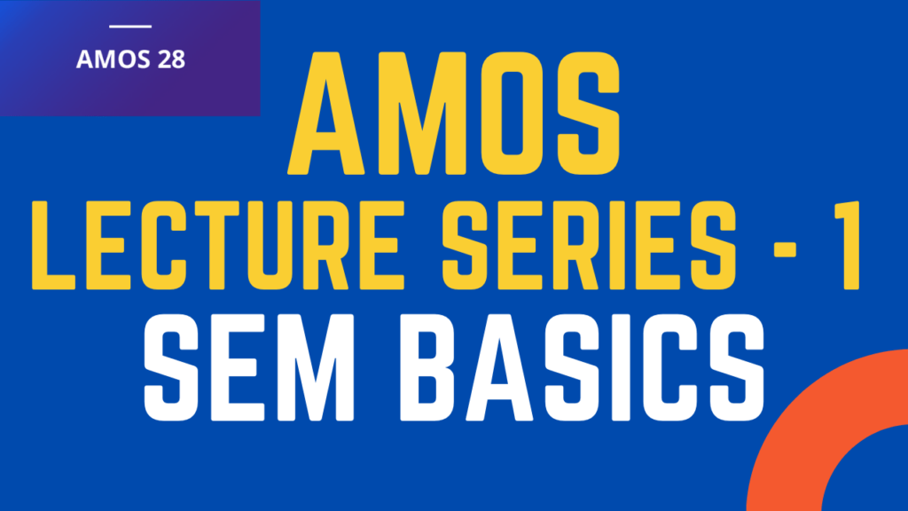 IBM SPSS AMOS Lecture Series - Basics - ResearchWithFawad
