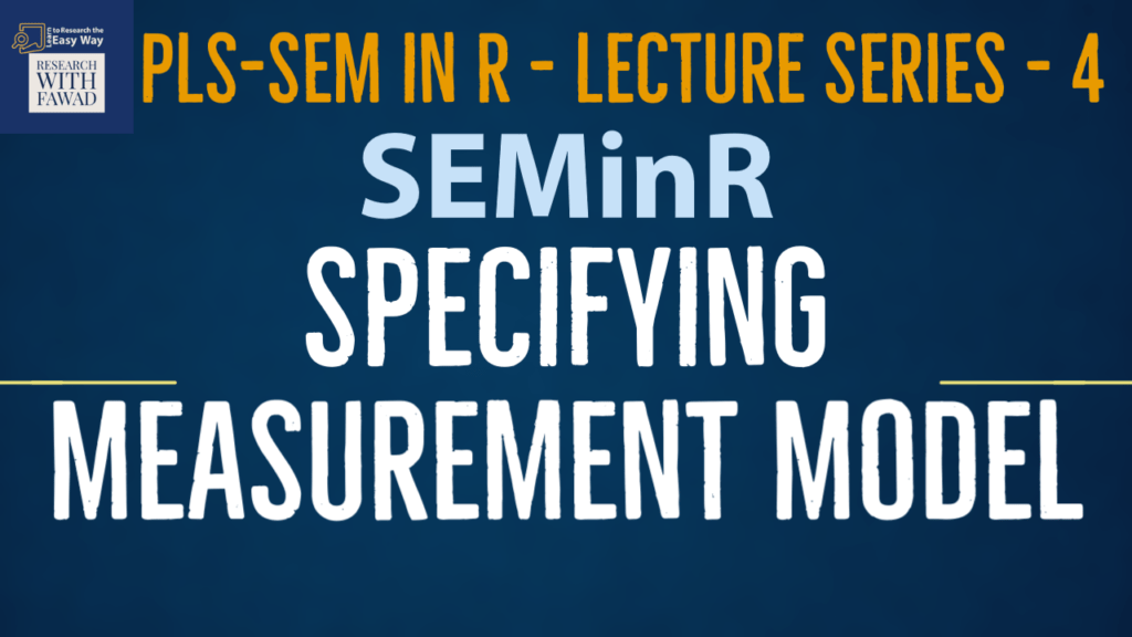 SEMinR Package: Specifying Measurement Model - ResearchWithFawad