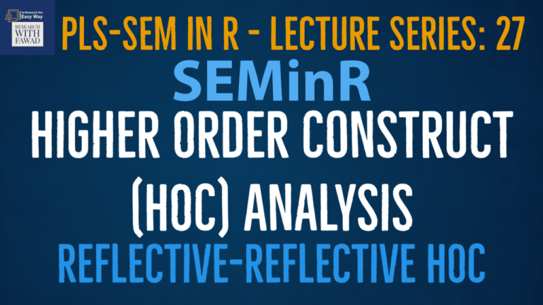SEMinR Package: Higher Order Analysis - REF-REF - ResearchWithFawad
