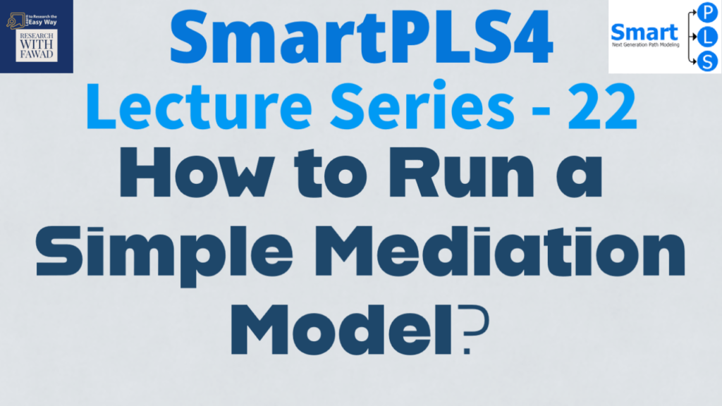 Mediation Analysis using SmartPLS4 - ResearchWithFawad